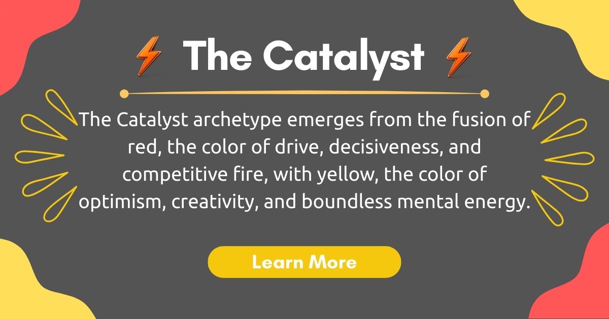 The Catalyst Personality Type - Drive & Creativity